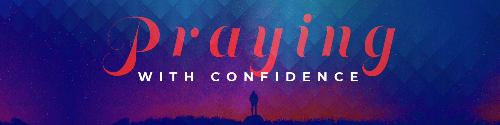 Praying with Confidence | Pine Lake Covenant Church